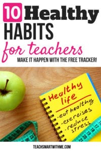 10 Habits for Healthy Teachers + Free Printable - TEACH SMART with me