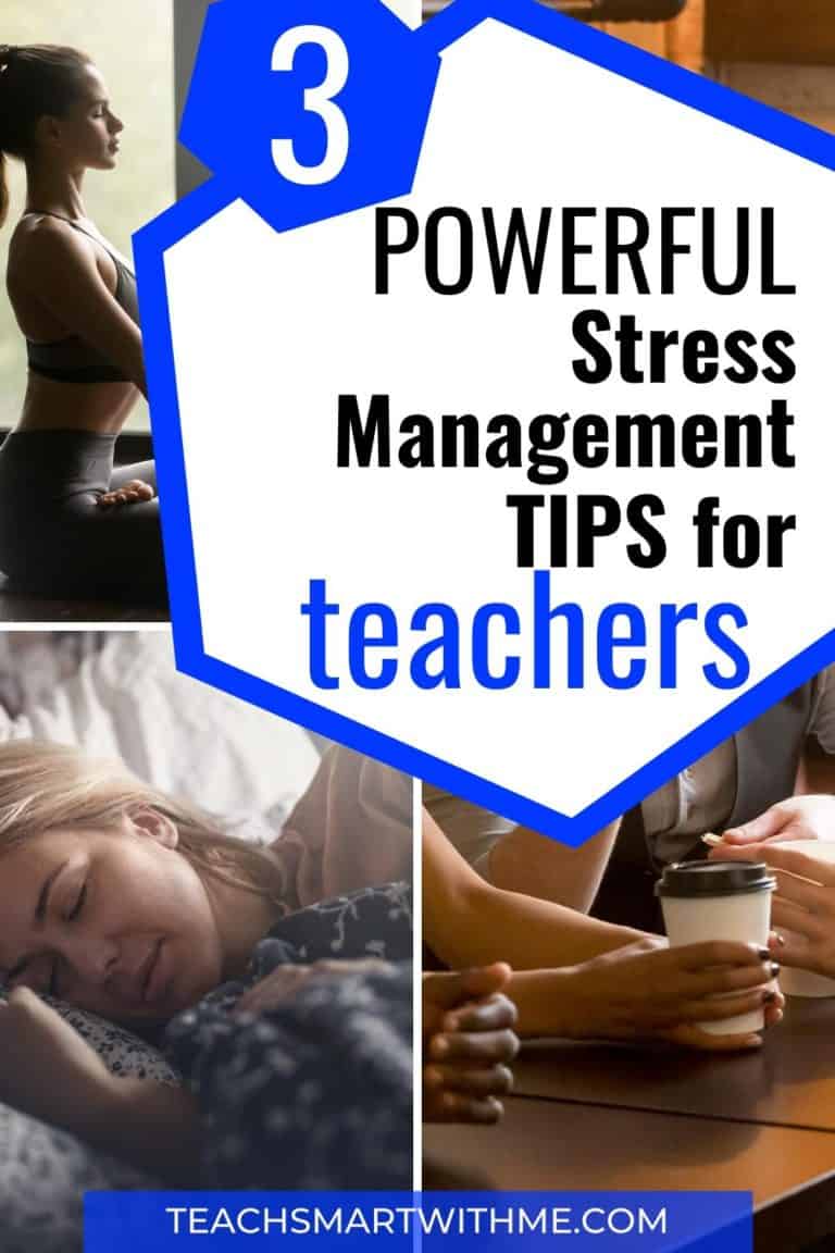 3 Powerful Stress Management Tips for Teachers - TEACH SMART with me