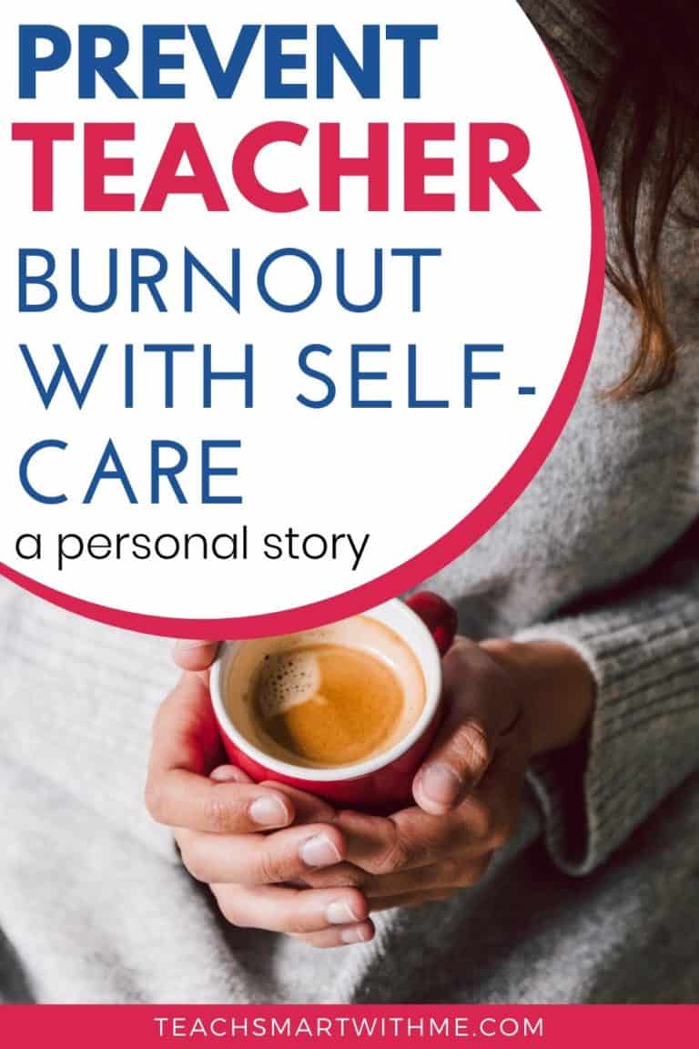 Practicing Teacher Self-Care to Prevent Burnout - TEACH SMART with me