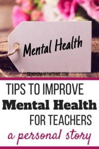 How to Improve Teacher Mental Health: A Personal Story - TEACH SMART ...
